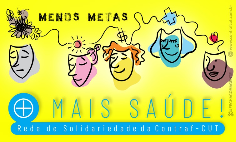 Contraf-CUT lança Campanha Menos Metas, Mais Saúde Contraf-CUT lança Campanha Menos Metas, Mais Saúde